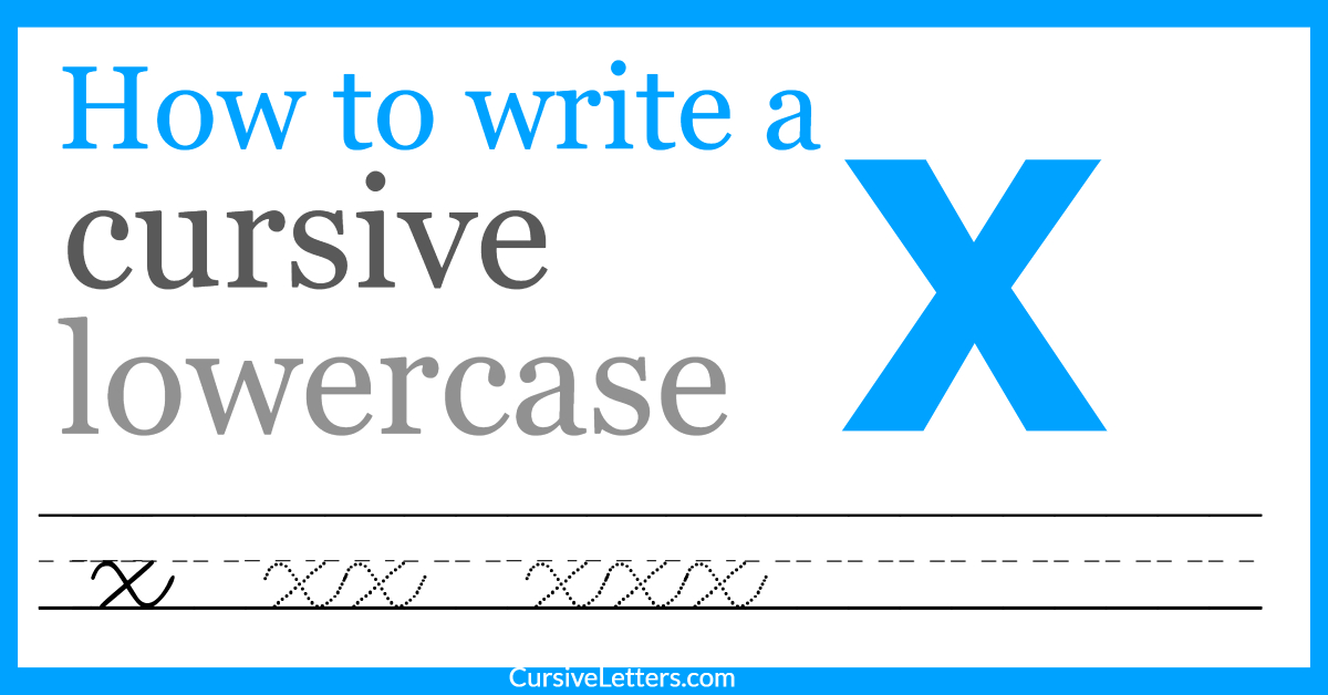 Cursive X How To Write A Lowercase X In Cursive