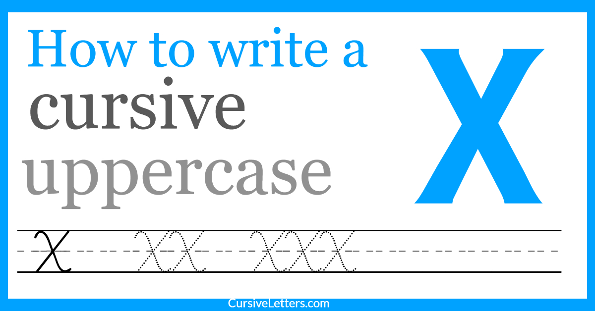 Cursive X How To Write A Capital X In Cursive