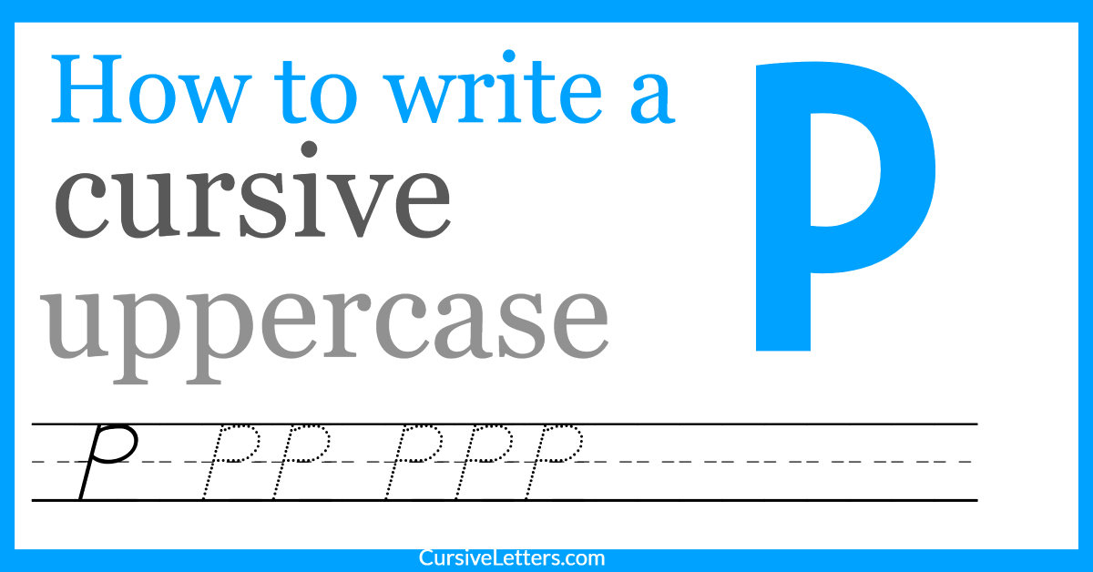 Cursive P How To Write A Capital P In Cursive